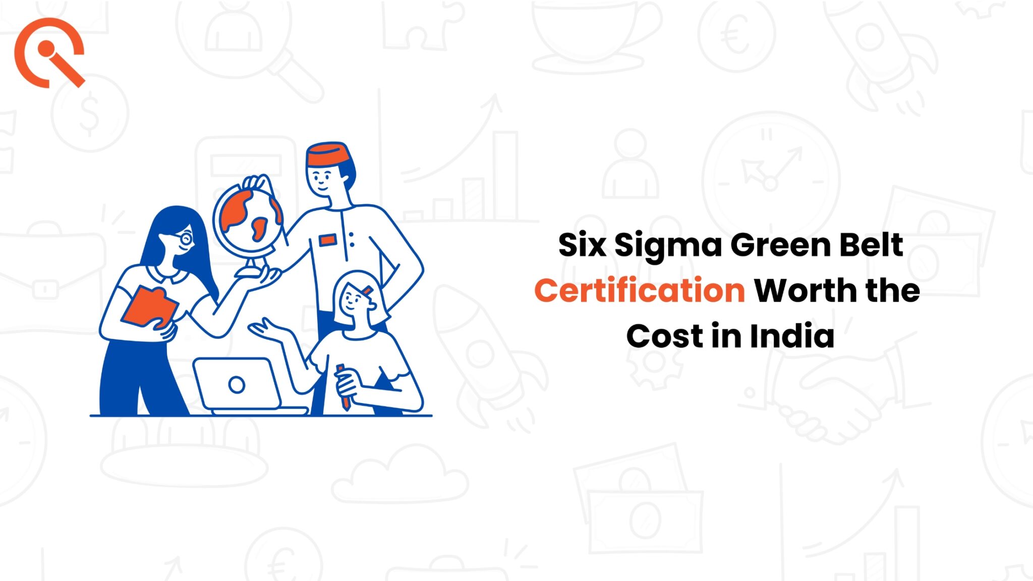 Is Six Sigma Green Belt Certification Cost Worth It in India
